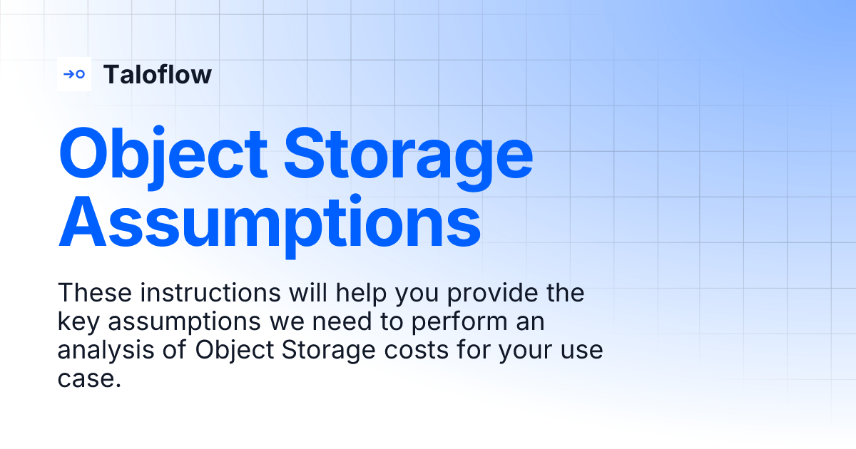 Object Storage Assumptions | Taloflow